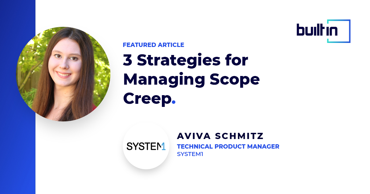 System1 : 3 Strategies for Managing Scope Creep System1 : 3 Strategies for Managing Scope Creep